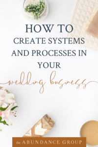 How to Create Systems and Processes in Your Wedding Business || TAG