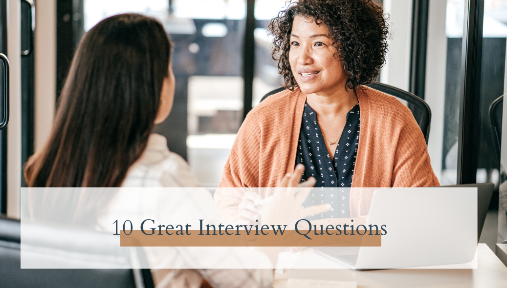 10 Great Interview Questions | The Abundance Group